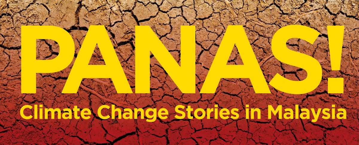 PANAS! Climate Change Stories in Malaysia